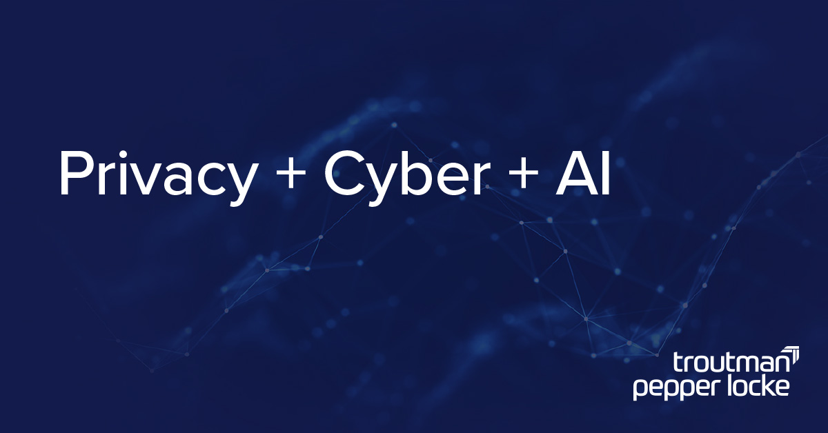 Privacy + Cyber + AI | Troutman Pepper Locke