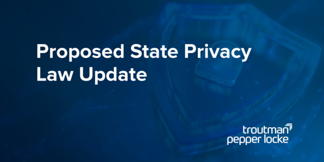 Proposed State Privacy Law Update: April 6, 2026 | Privacy + Cyber + AI